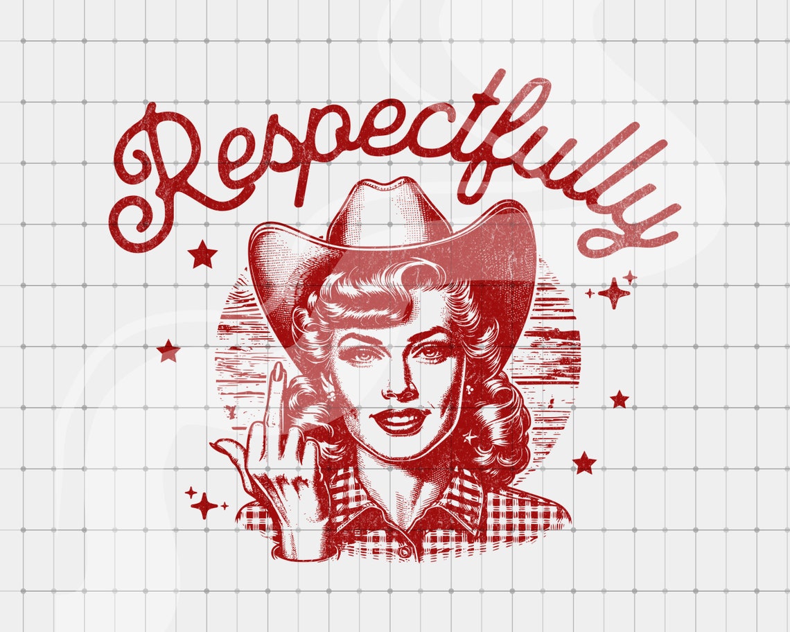 Respectfully Cowgirl Middle Finger PNG, Retro Cowgirl Graphic Printable ...