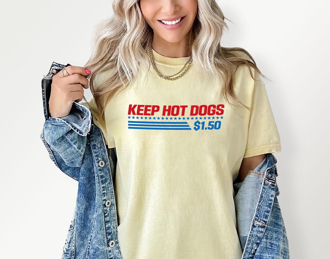 Funny Hot Dog Shirt, Keep Hot Dogs 1.50 Shirt, Funny Sausage Shirt ...