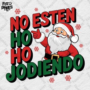 No Esten Hoho Jodiendo Png, Funny Spanish Saying, Latino Christmas Png ...