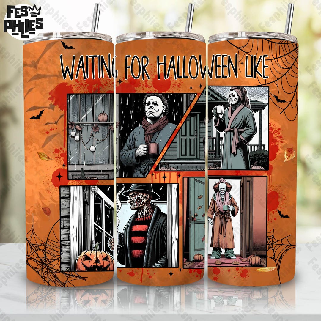 Halloween Movie Characters Tumbler Wrap, Waiting for Halloween Like ...