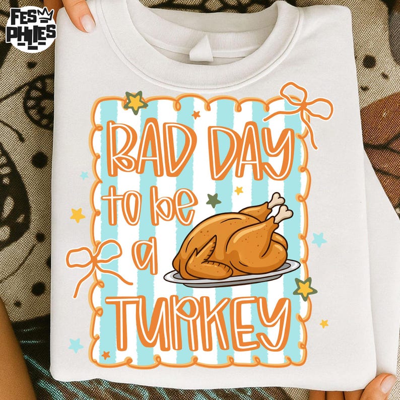 Preppy PNG, Bad Day to Be A Turkey Png, Thanksgiving Png, Thankful PNG ...