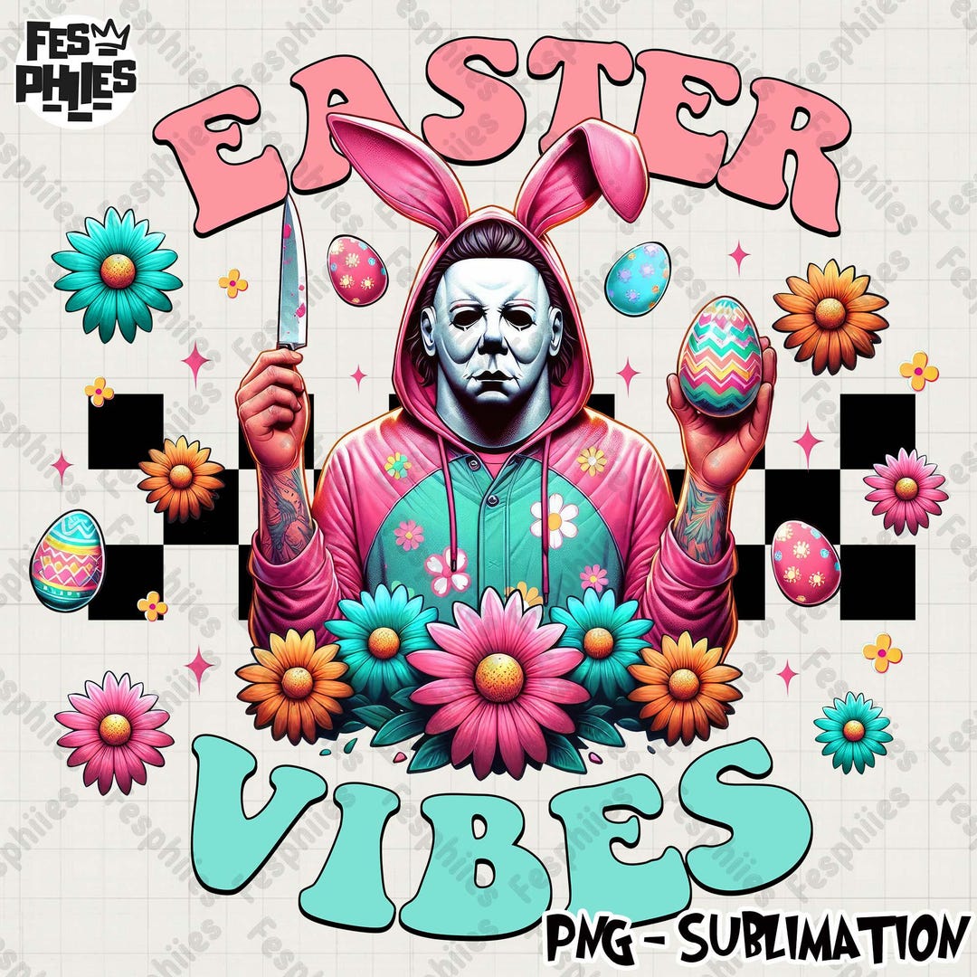 Easter Vibes Horror Png, Prepare to Dye Killer Png, Happy Easter Day ...