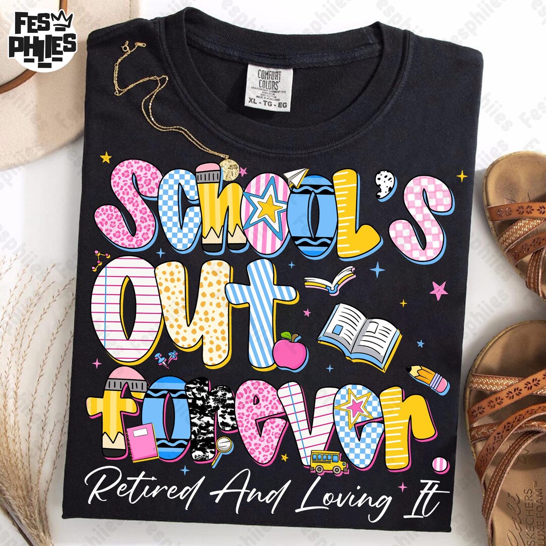 Teacher Retirement Png, Schools Out Forever Png, Gift for Teacher ...