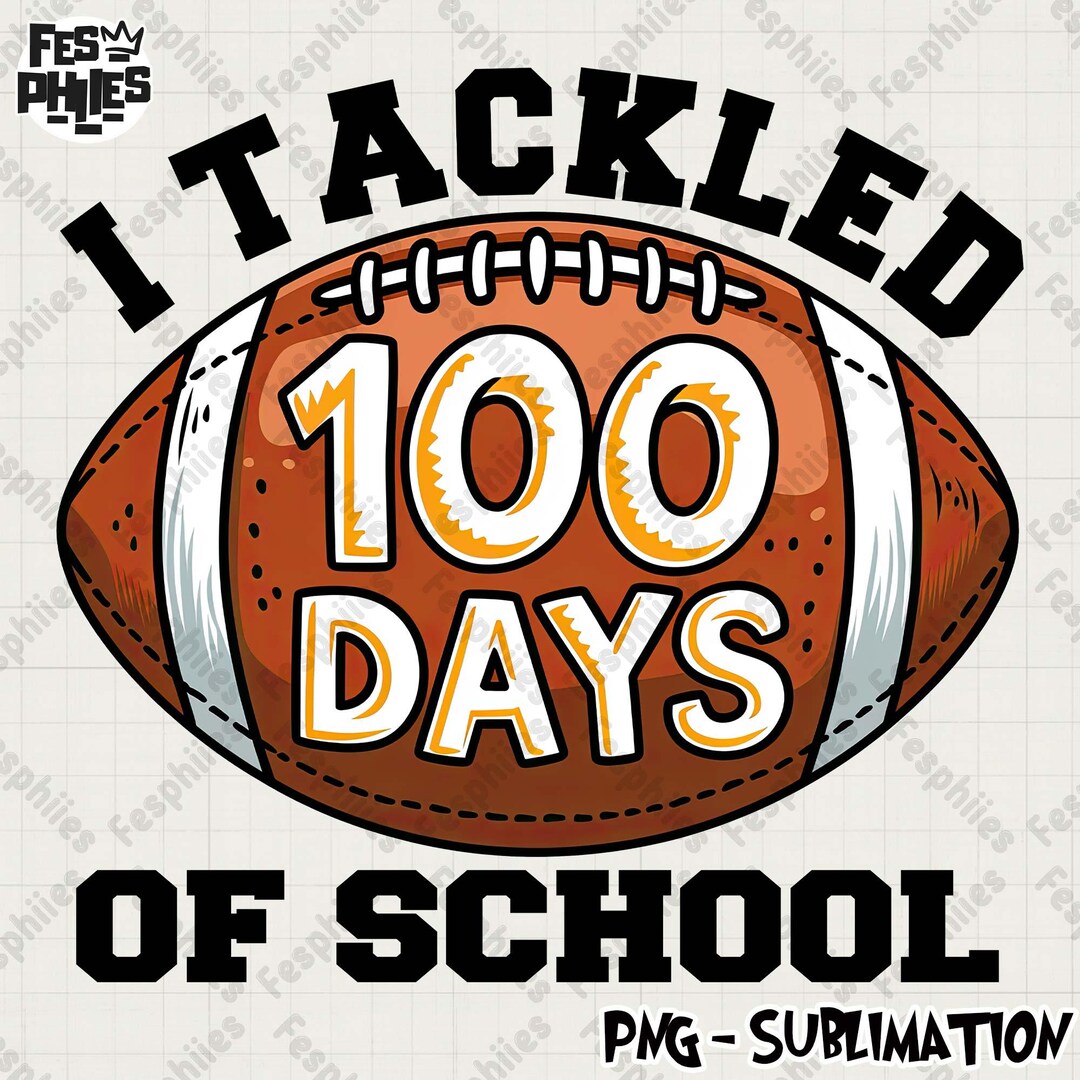 100 Days Football Png, School Teacher Png, I Tackled 100 Days of School ...
