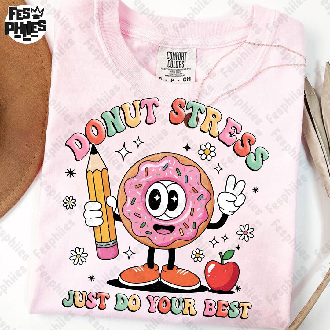 Donut Stress Just Do Your Best Png, Teacher Test Day Png, You Are More ...