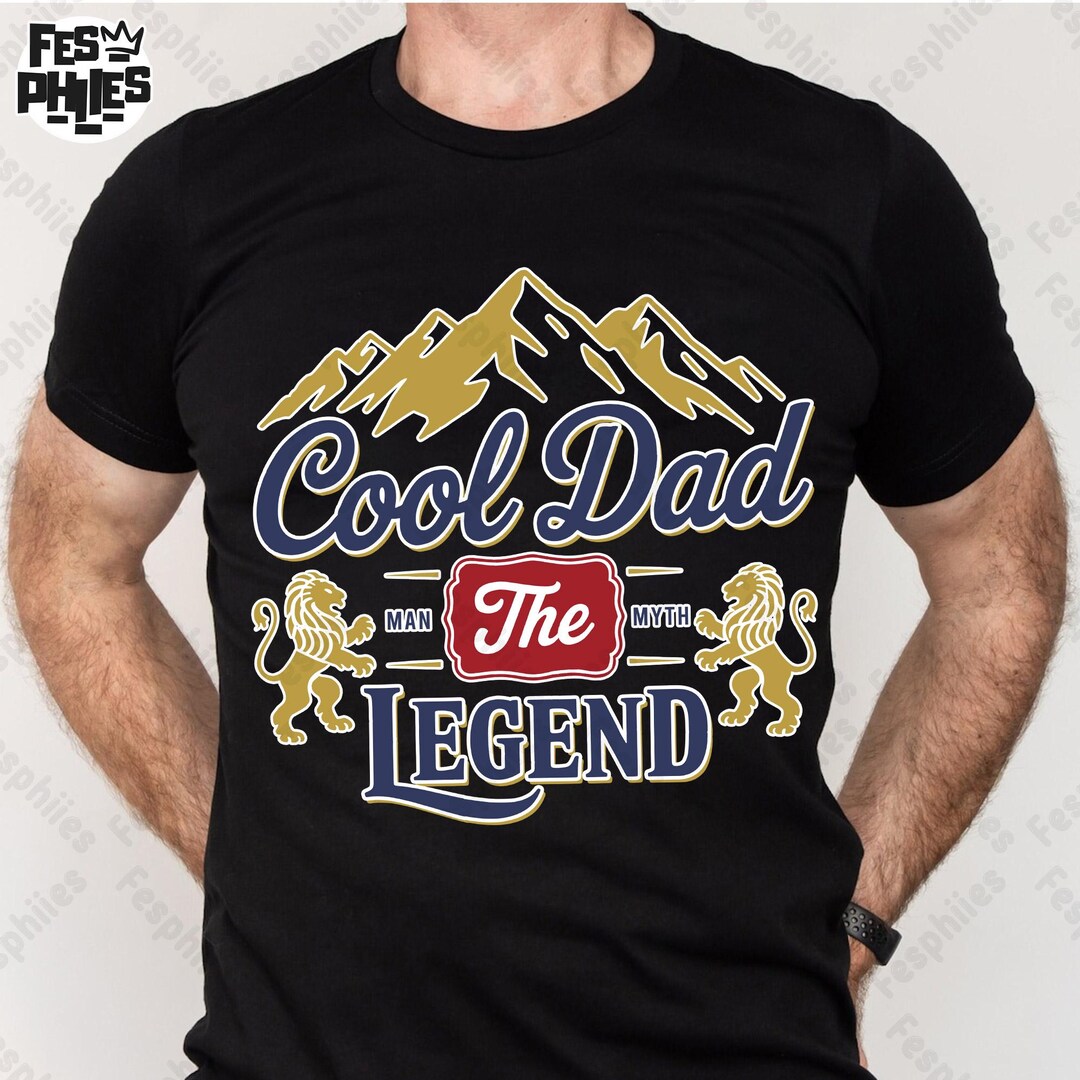 The Cool Dad Png, the Man the Myth the Legend Png, Fathers Day Png ...