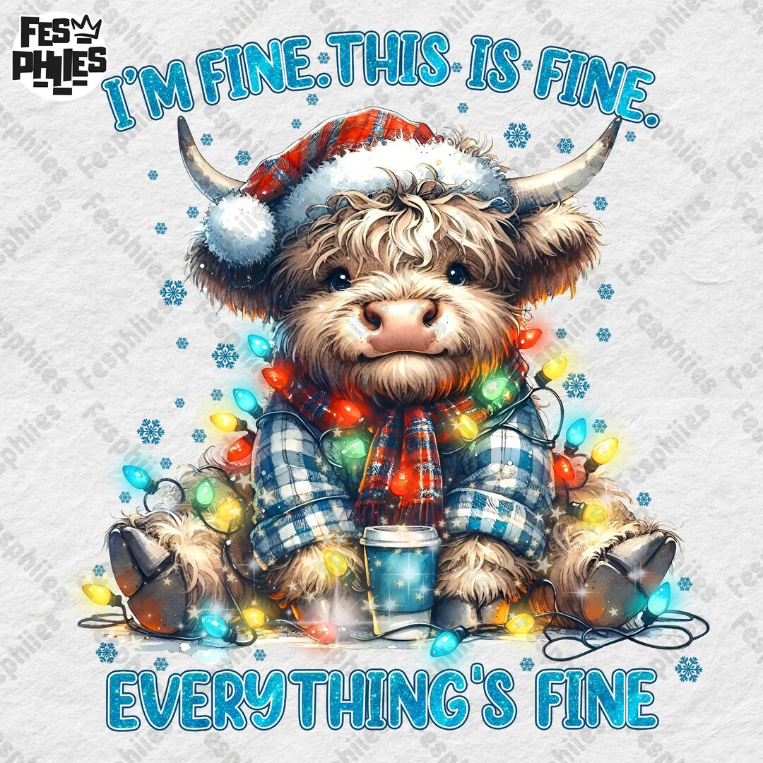 Blue Highland Cow Christmas Png, Im Fine This is Fine Everything is ...