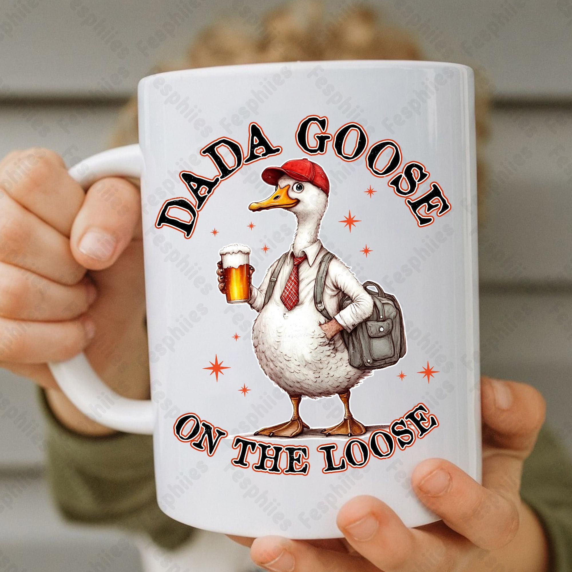 Dada Goose on the Loose Png, Silly Goose Dad Png, Fathers Day Funny ...