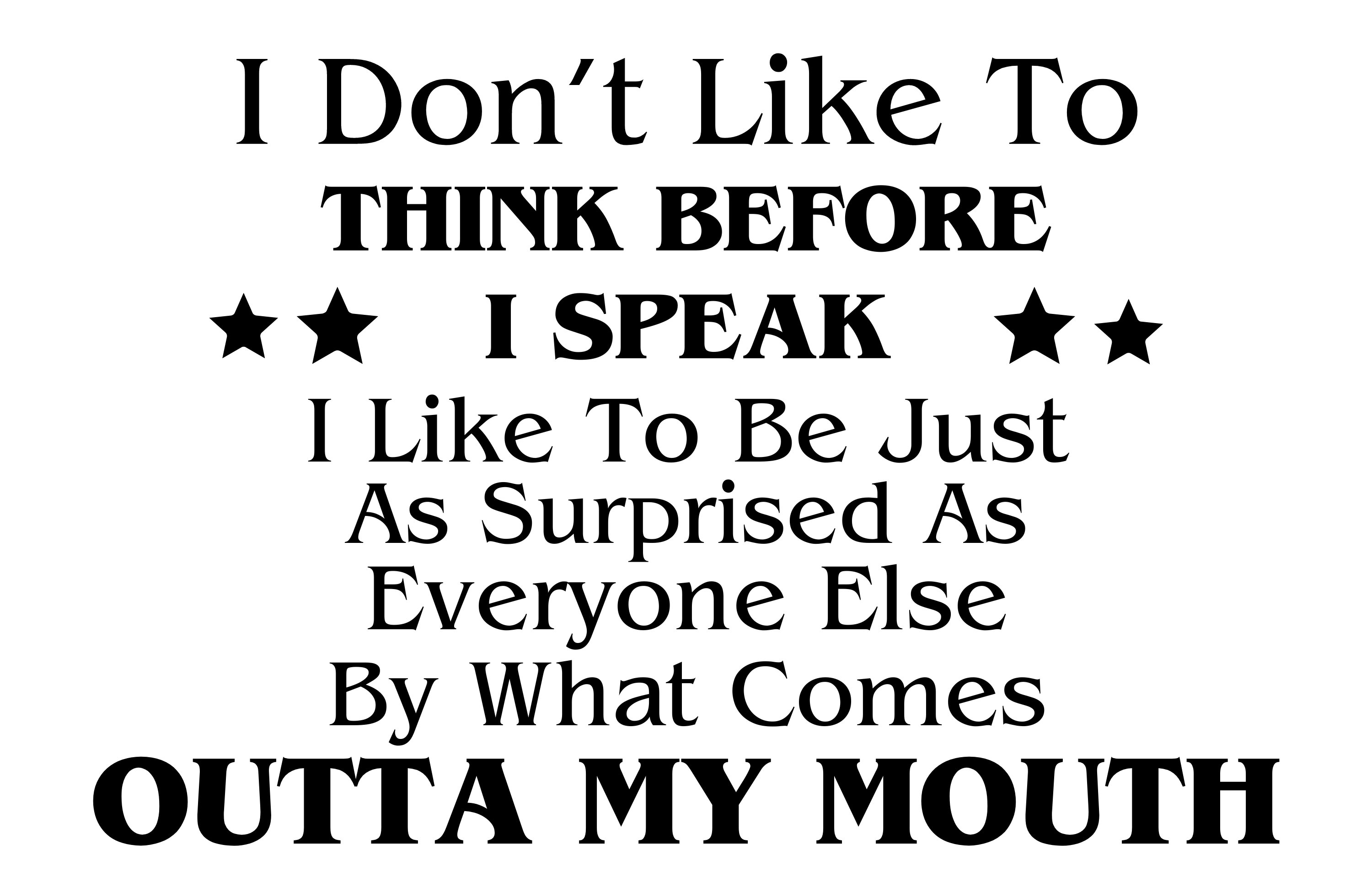 I Don't Like to Think Before I Speak PNG - Etsy