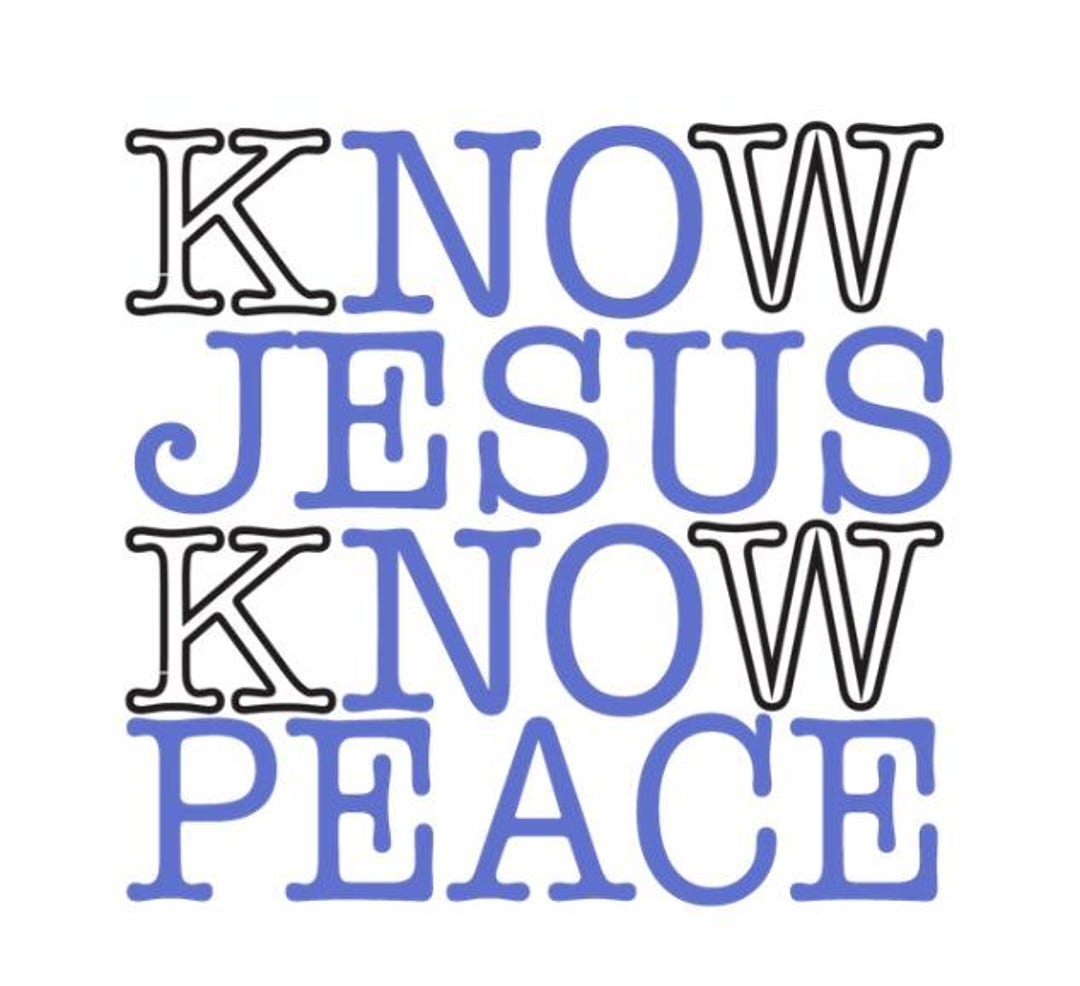 Know Jesus Know Peace - Etsy