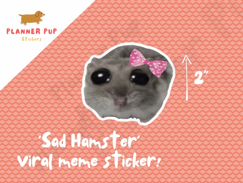 Sad Hamster Viral Vinyl Decal Sticker Tiktok Planner Stickers Gloss ...