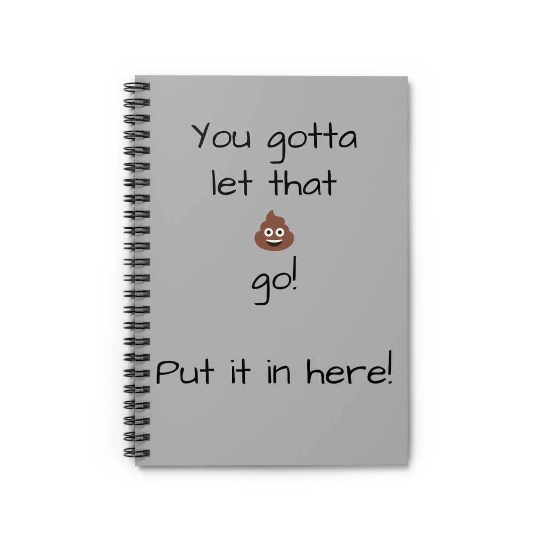 You Gotta Let That Poop Go Diary, Spiral Notebook Ruled Line - Etsy