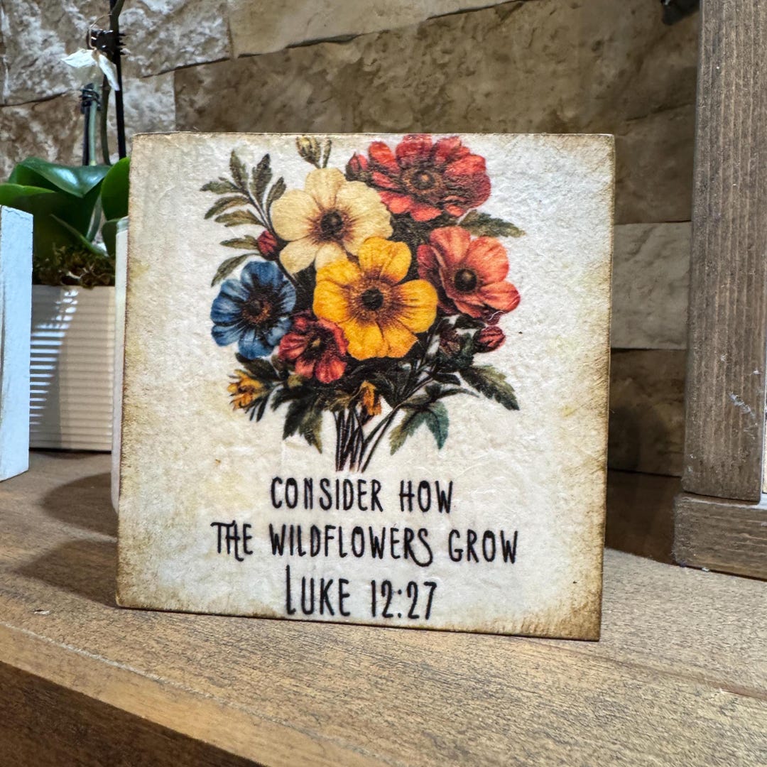 Consider How the Wildflowers Grow Wood Sign, Luke 12 27, Bible Verse ...