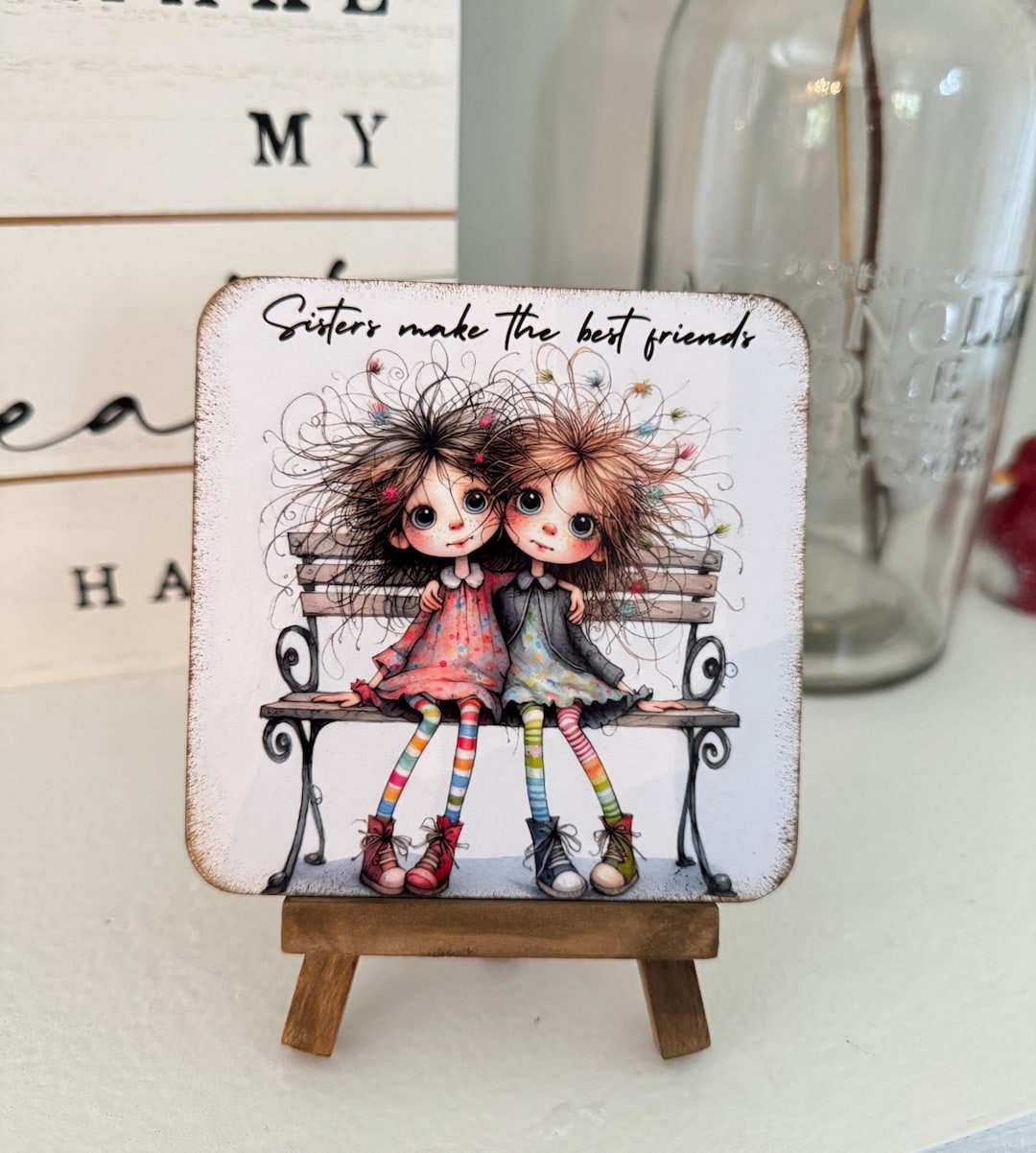 Sisters Wood Sign With Easel, Sisters Make the Best Friends, Wood Home ...
