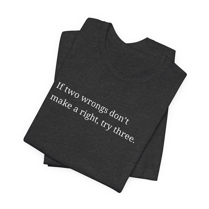 If Two Wrongs Dont Make a Right Shirt Funny Math Quote T Shirt - Etsy