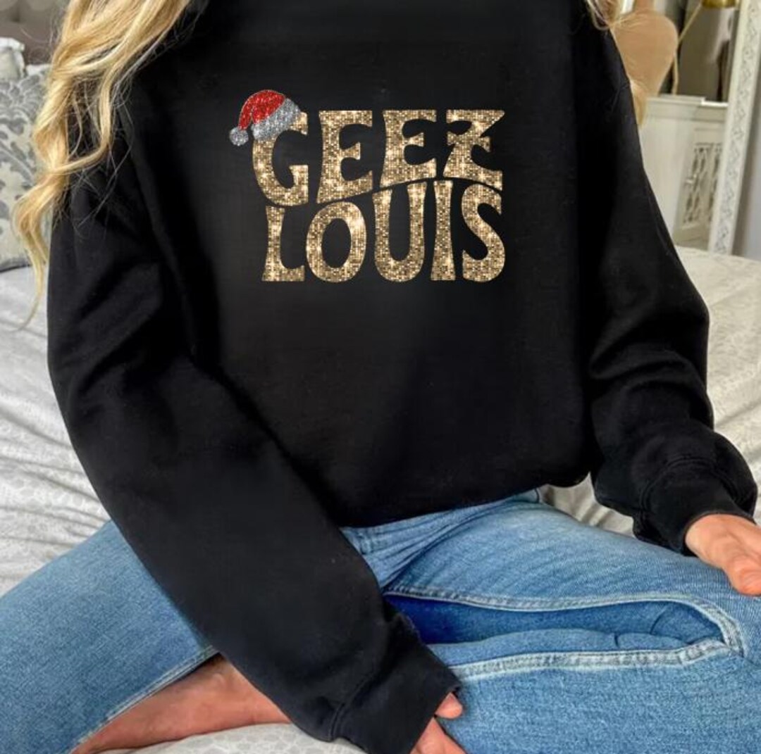 Geez Louis Christmas faux Sequin/glitter, Christmas Sweatshirt, Holiday ...