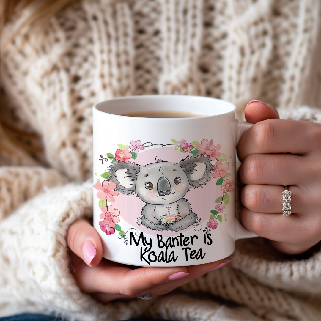 My Banter is Koala-tea - Koala Bear Gift Mug - Office Fun Humour ...