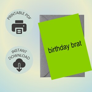 Brat Birthday Card - Printable Brat Birthday Card - Brat Birthday ...