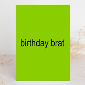 Brat Birthday Card - Printable Brat Birthday Card - Brat Birthday ...