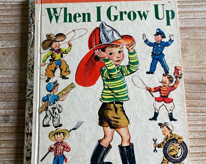 When I Grow up * A Little Golden Book * First Edition * Kay and Harry ...