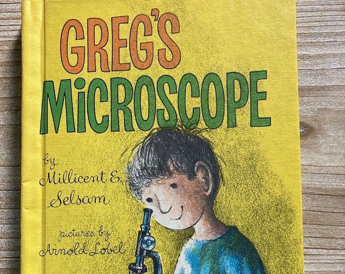 Greg's Microscope * A Science I Can Read Book * Millicent E Selsam * Arnold Lobel * Harper & Row ...