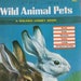 Wild Animal Pets A Golden Hobby Book Roy Pinney Golden Press 1965 ...
