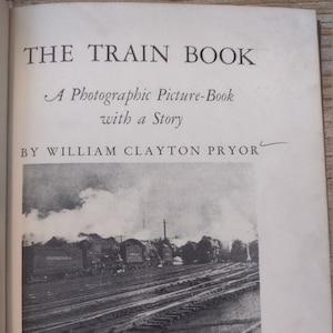 The Train Book * a Photographic Picture-book With a Story * William ...