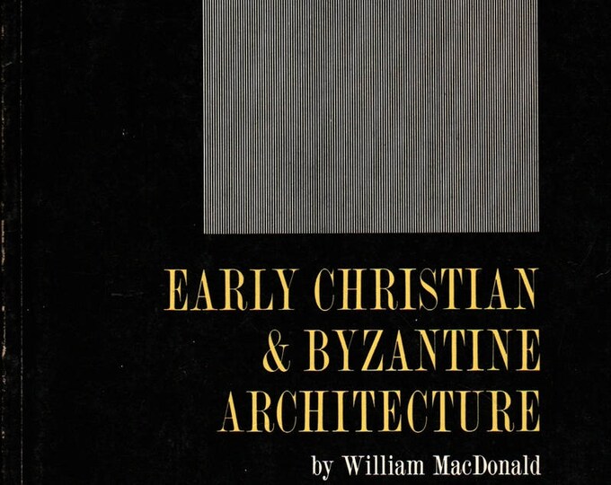 Early Christian & Byzantine Architecture William Macdonald 1982 Vintage ... Early Christian & Byzantine Architecture William Macdonald 1982 Vintage ...
