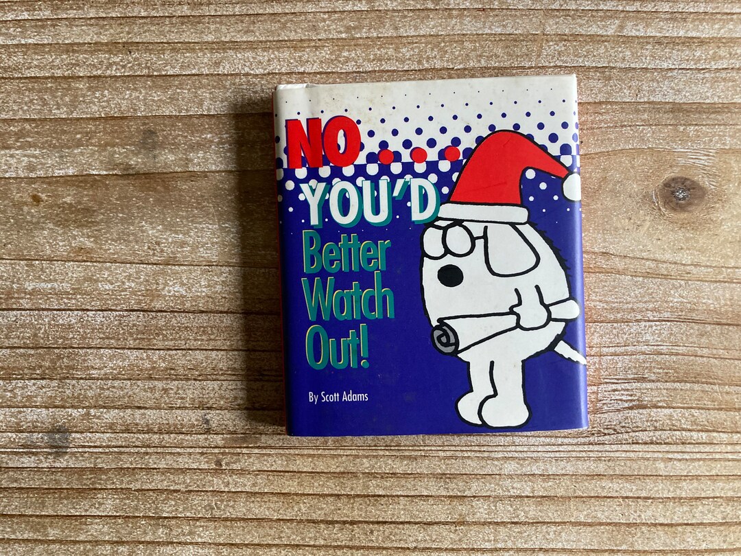 No You'd Better Watch Out * Dogbert * Scott Adams * Andrews Mcmeel ...