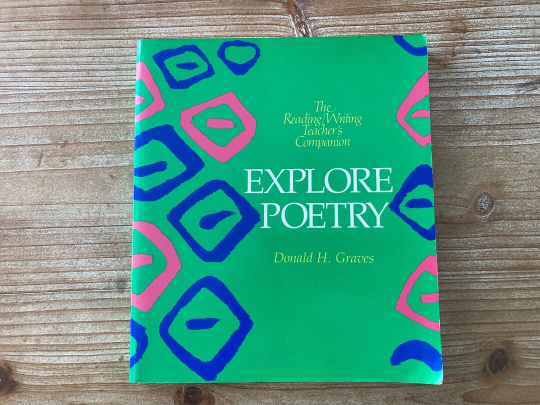 Explore Poetry * the Reading Writing Teacher's Companion * Donald H ...