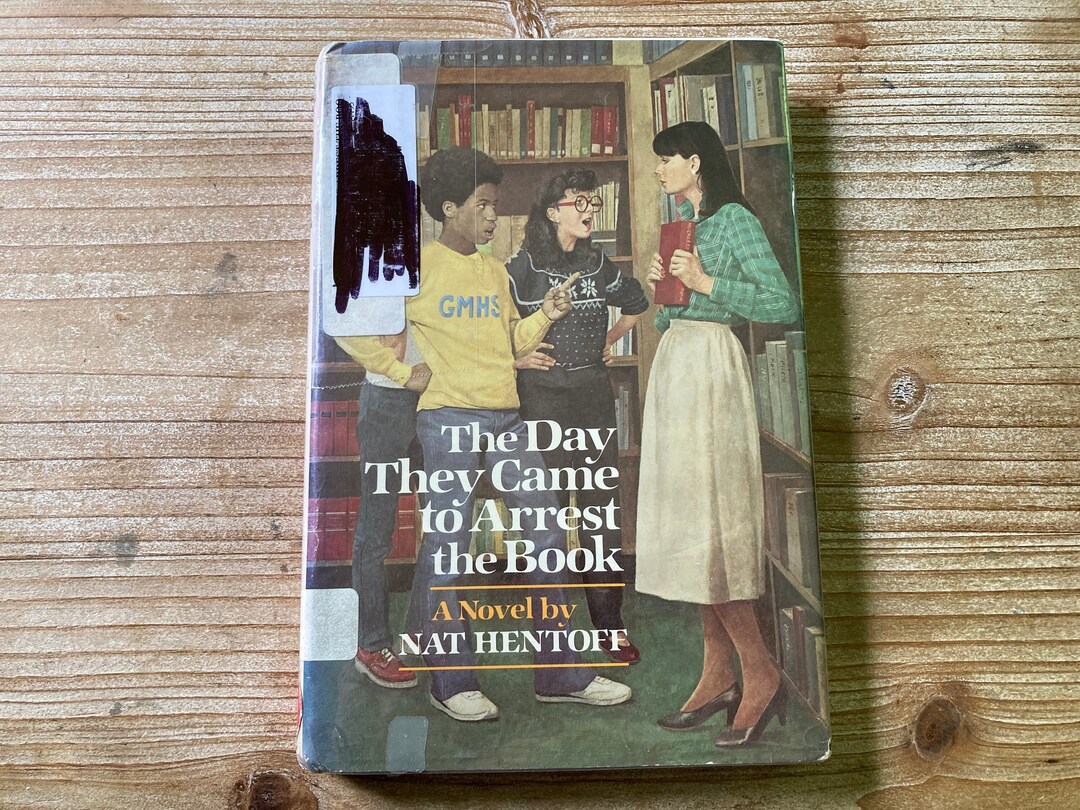 The Day They Came to Arrest the Book * Nat Hentoff * Delacorte Press ...