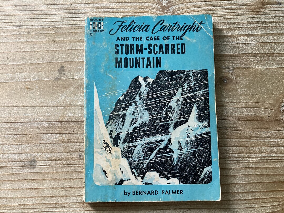 Felicia Cartright and the Case of the Storm-scarred Mountain * Bernard ...