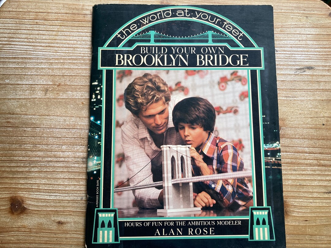 Build Your Own Brooklyn Bridge the World at Your Feet Alan Rose A ...
