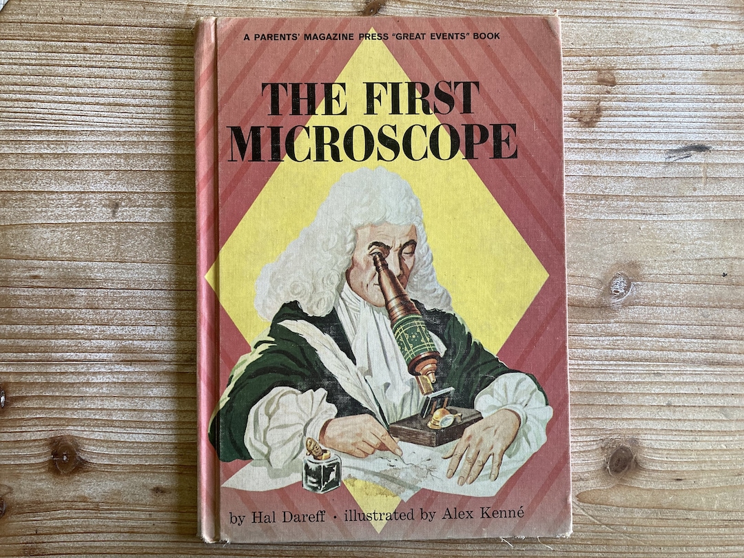The First Microscope * Hal Dareff * Alex Kenne * Parents Magazine Press ...