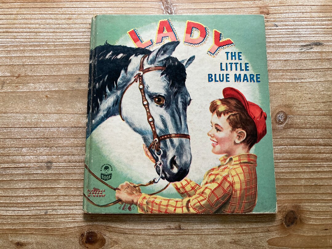 Lady the Little Blue Mare * Mary Elting * Florence Sarah Winship ...