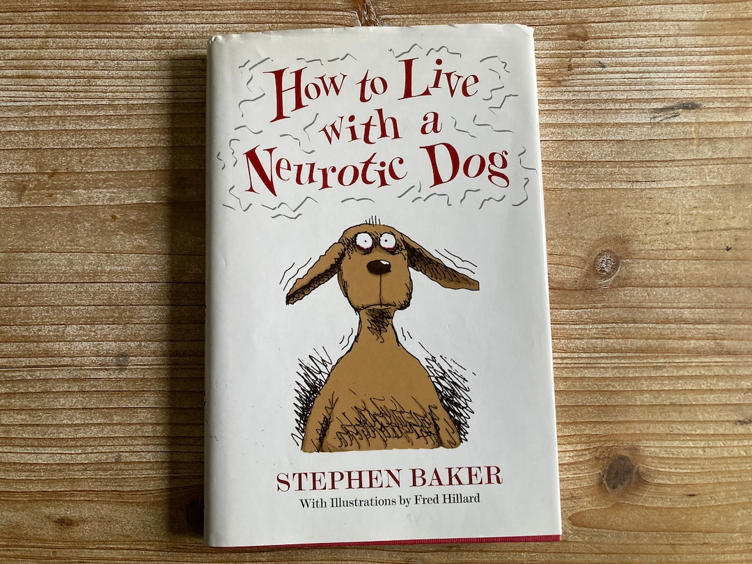 How to Live With A Neurotic Dog * Stephen Baker * Fred Hillard * Wings ...