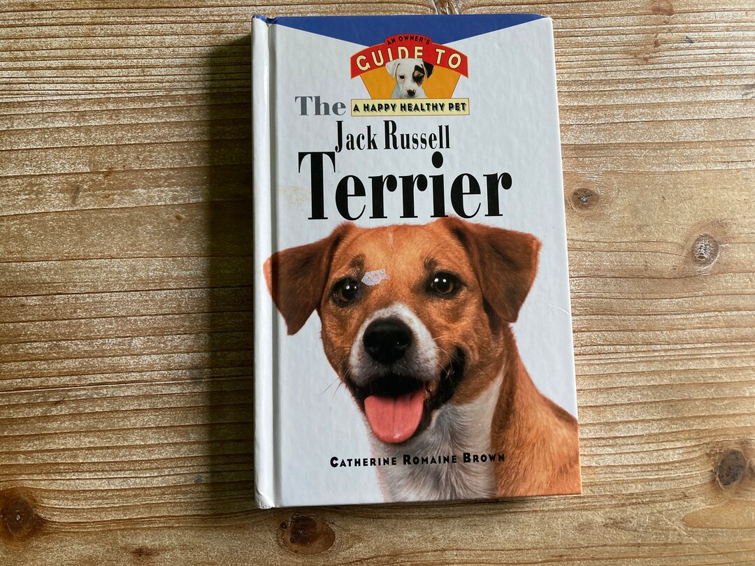 The Jack Russell Terrier * an Owner’s Guide to A Happy Healthy Pet ...
