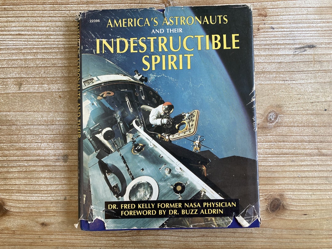America's Astronauts and Their Indestructible Spirit * First Edition ...