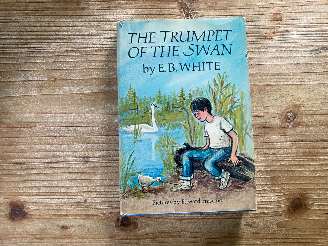 The Trumpet of the Swan * E B White * Edward Frascino * Harper & Row ...