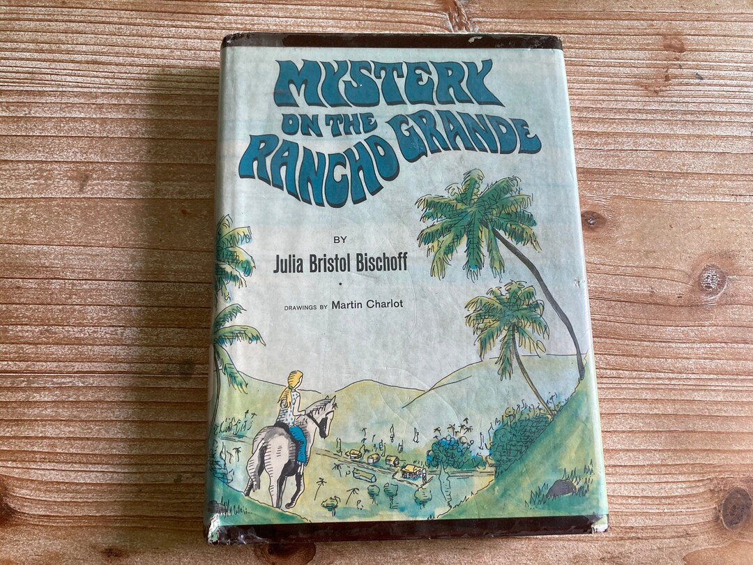 Mystery on the Rancho Grande * Julia Bristol Bischoff * Martin Charlot ...