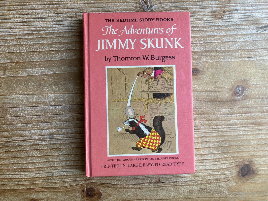 The Adventures of Jimmy Skunk * the Bedtime Story Books * Thornton W ...