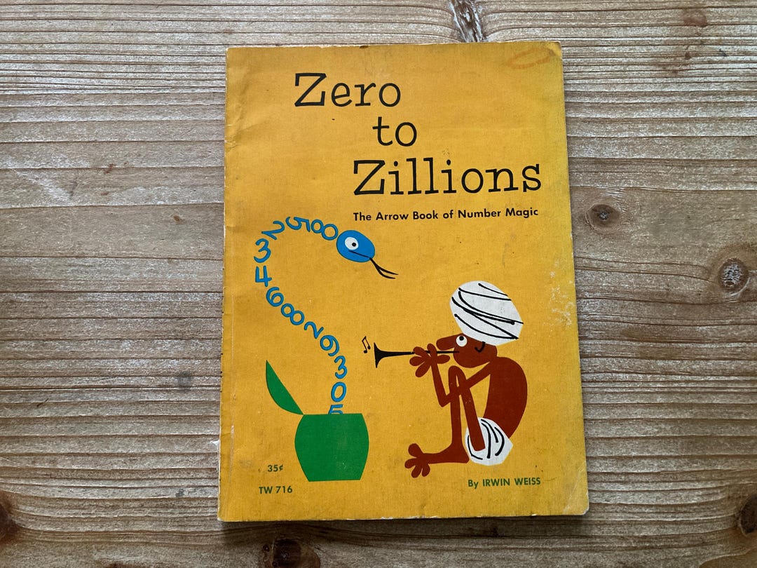 Zero to Zillions, the Arrow Book of Number Magic, Irwinn Weiss, Bernice ...