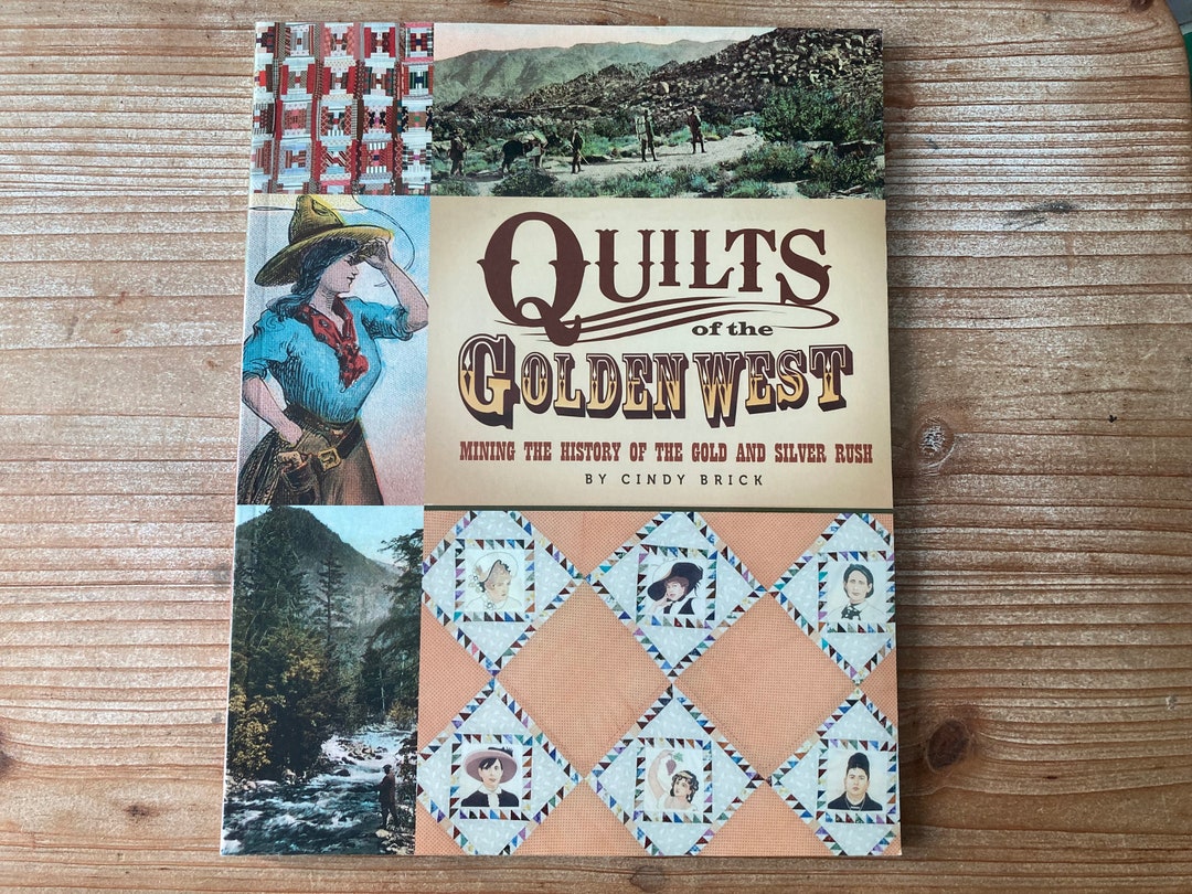 Quilts of the Golden West * Mining the History of the Gold and Silver ...