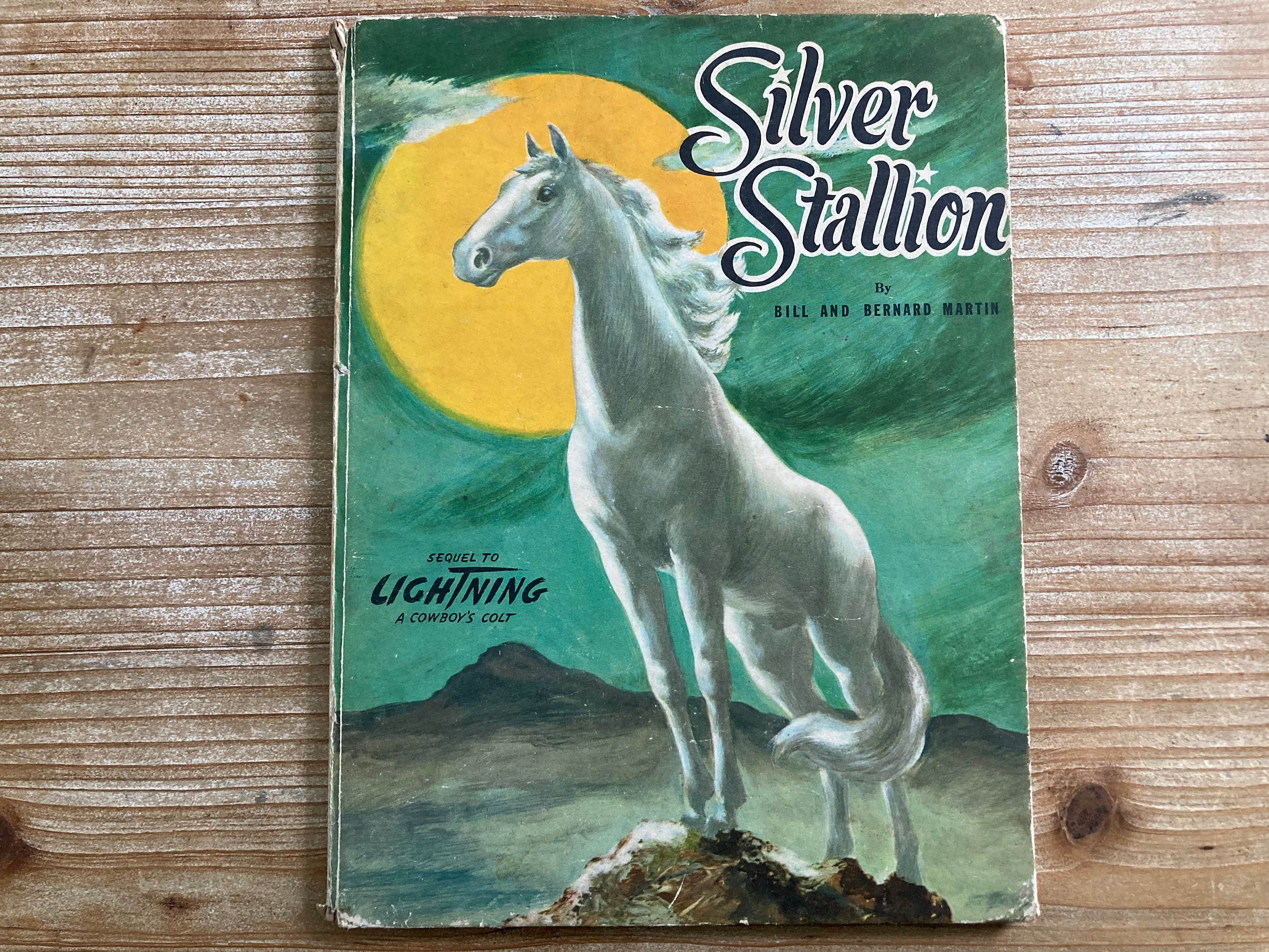 Silver Stallion * Sequel to Lightning * Bill and Bernard Martin * the ...