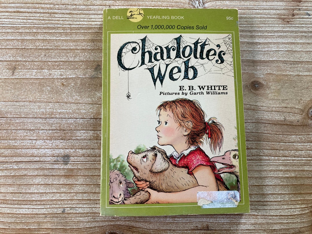 Charlotte’s Web * E B White * Garth Williams * A Yearling Book * 1972 ...