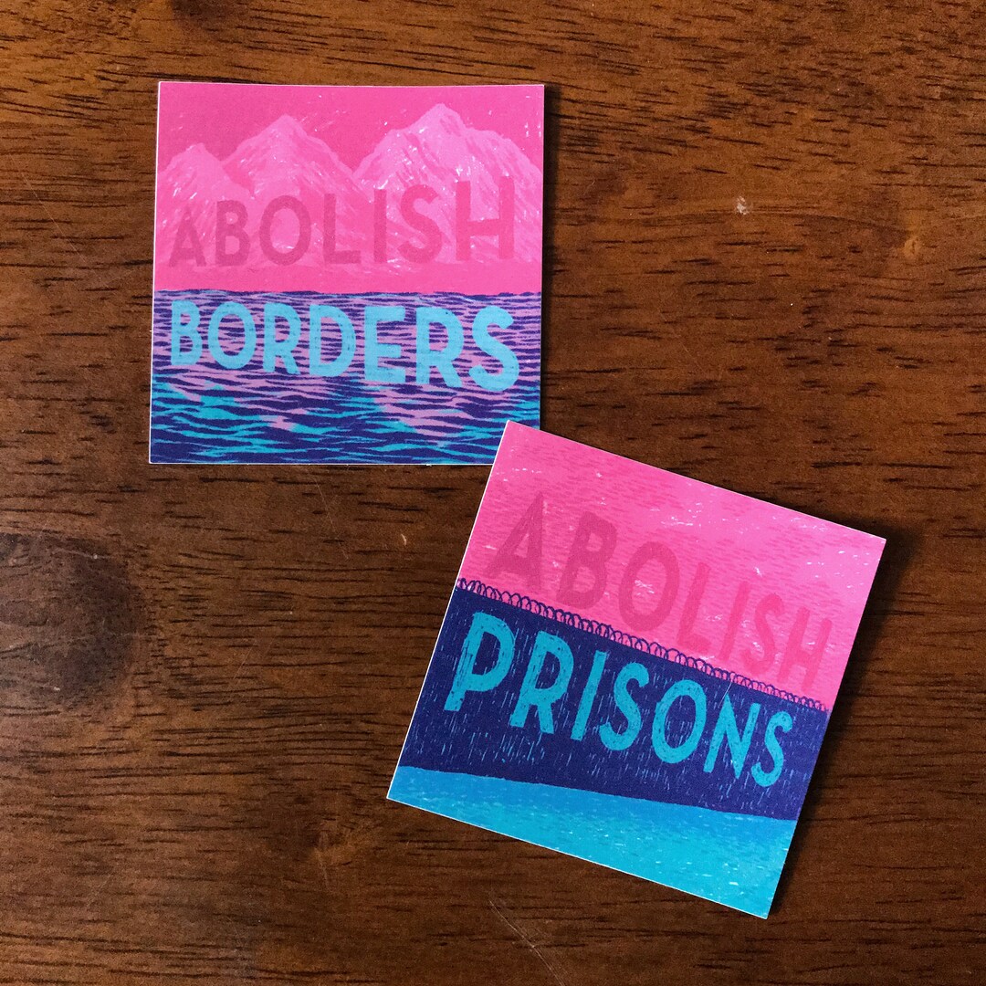 Abolish Prisons / Borders Vinyl Stickers, Abolition, Solidarity Forever ...