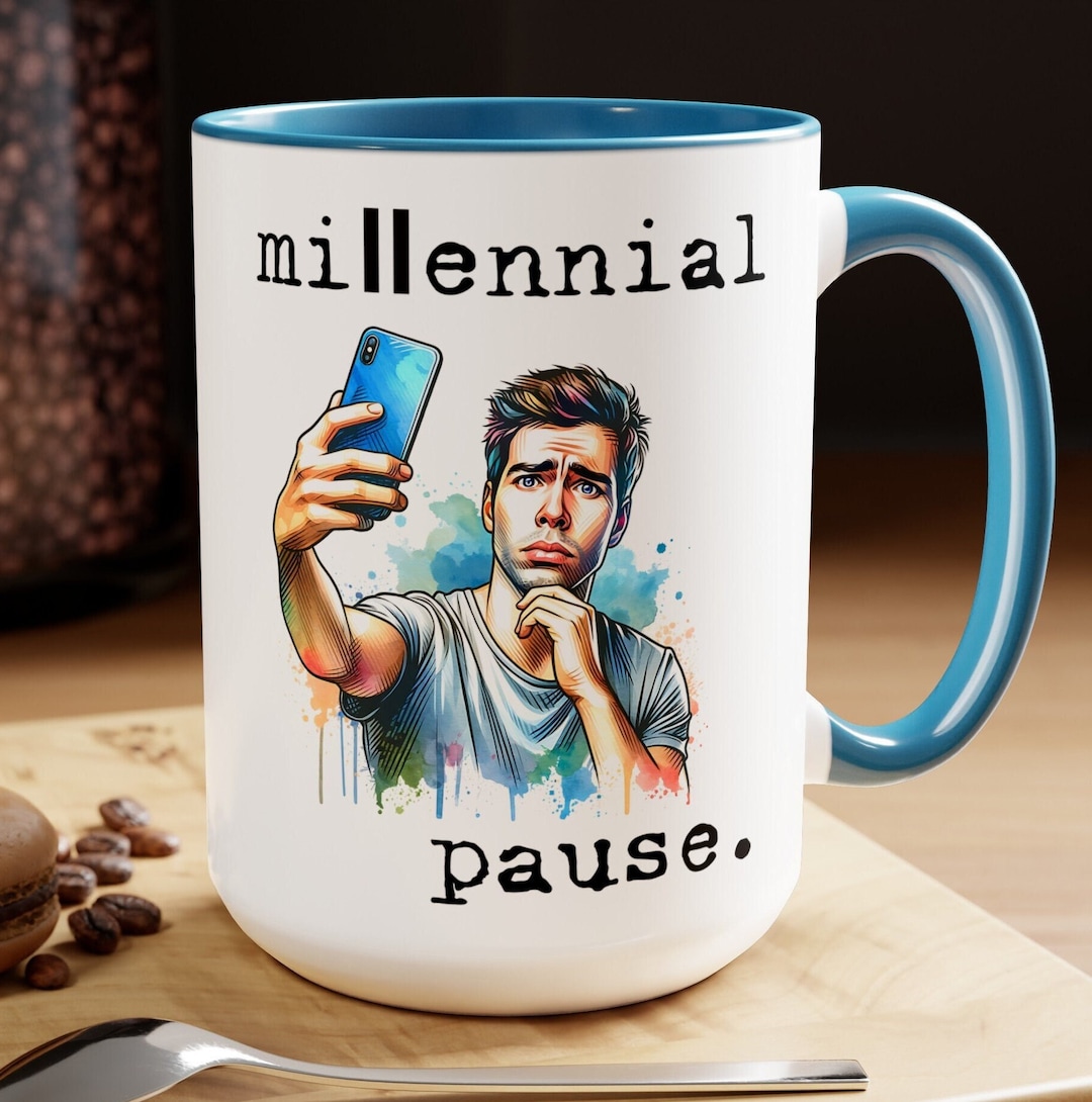 Millennial Pause Mug, Funny Millennial Mug, Millennial Roast Cup, Funny ...