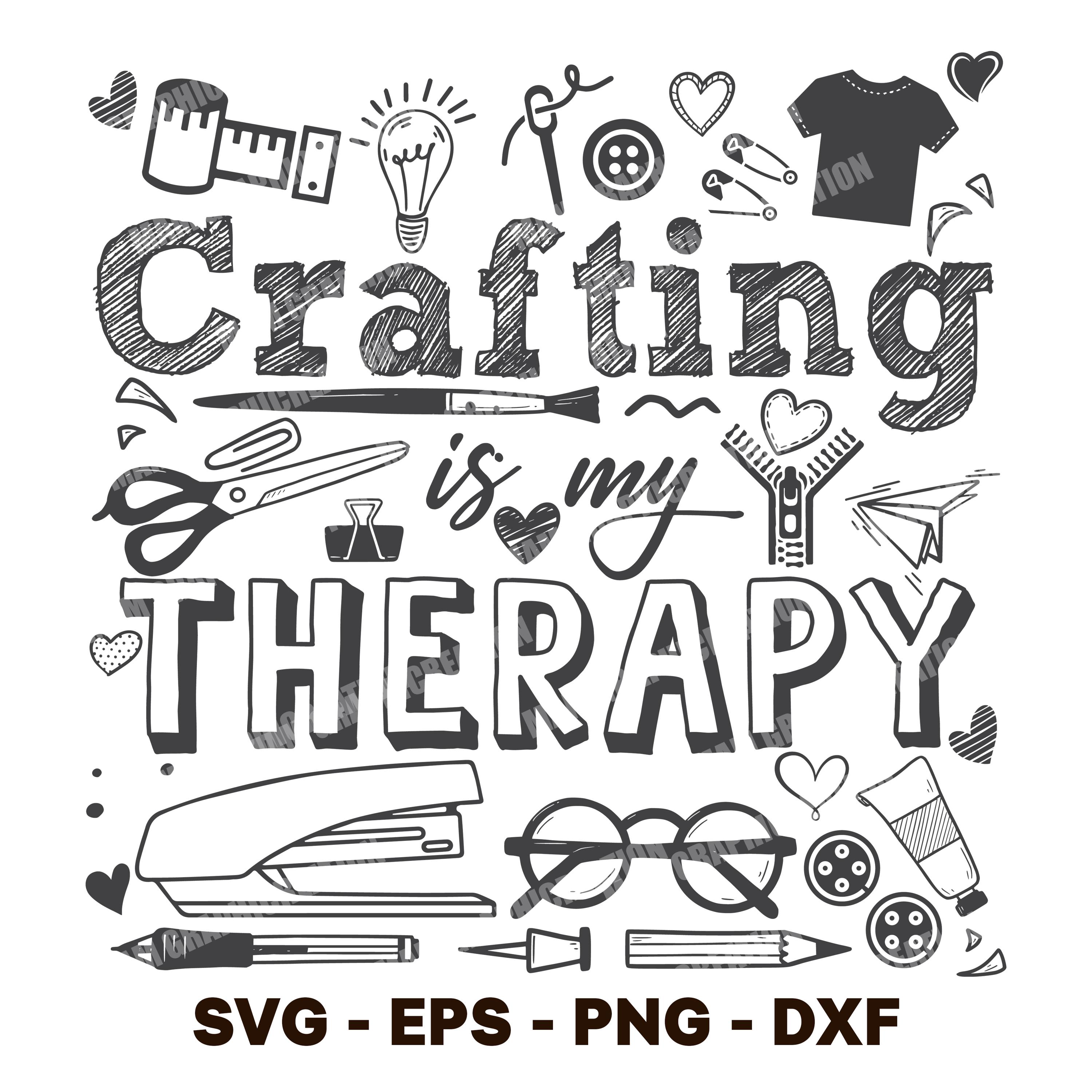 Crafting is My Therapy SVG PNG EPS Dxf , Craftologist Svg , Crafting ...