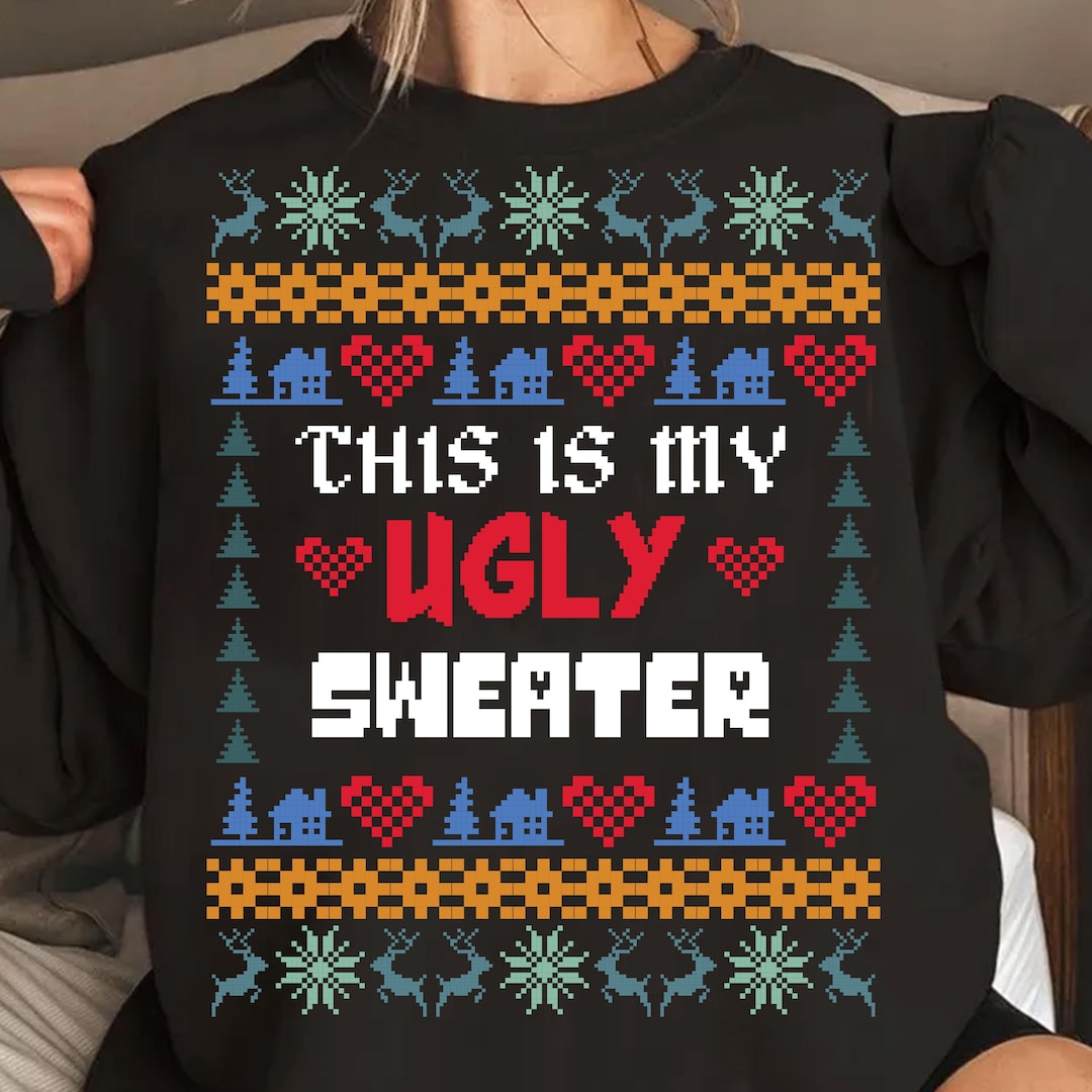 This is My Ugly Sweater SVG , Too Cute to Wear Ugly Sweater , Christmas ...