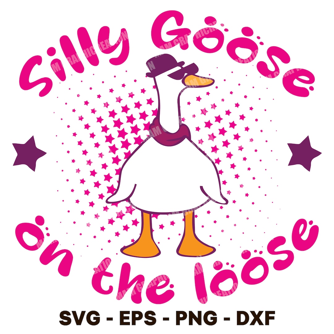 Sassy Cool Silly Goose on the Loose SVG EPS PNG Dxf , Silly Goose on ...